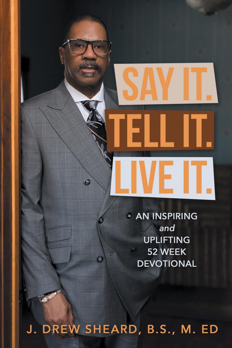 Bishop J. Drew Sheard Releases New Book Say It. Tell It. Live It. - EIN ...
