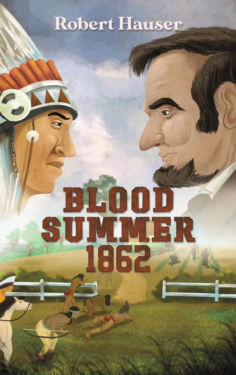 "Blood Summer 1862" Unveils the Untold Story of the Dakota Sioux War in ...