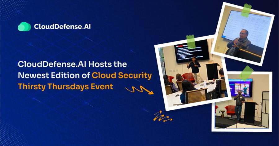CloudDefense.AI Hosts the Newest Edition of Cloud Security Thirsty Thursdays Event - EIN Presswire