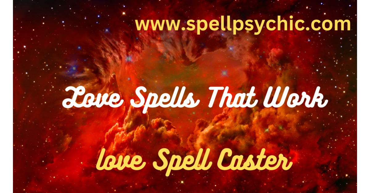Love Spells That Work by Psychic Guru: Spells to Make Someone Love Guide