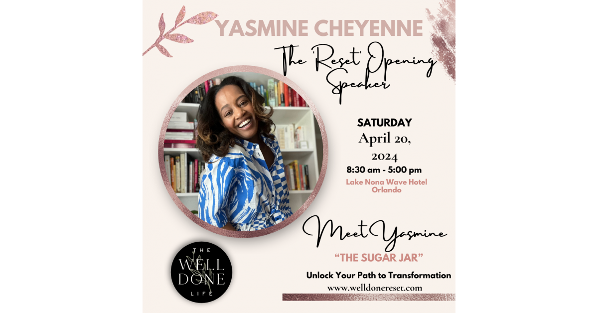 Join Yasmine Cheyenne & Many More At The Well-Done Life 'Reset' Experience Event