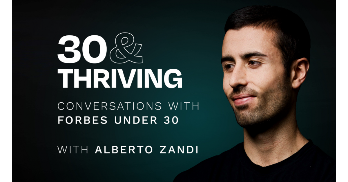 30&Thriving Podcast: Conversations with Forbes 30 Under 30 Entrepreneurs Hosted by a 30 Under 30 ...