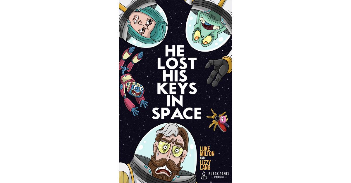 New Graphic Novel He Lost His Keys in Space by Luke Milton and Lizzy ...