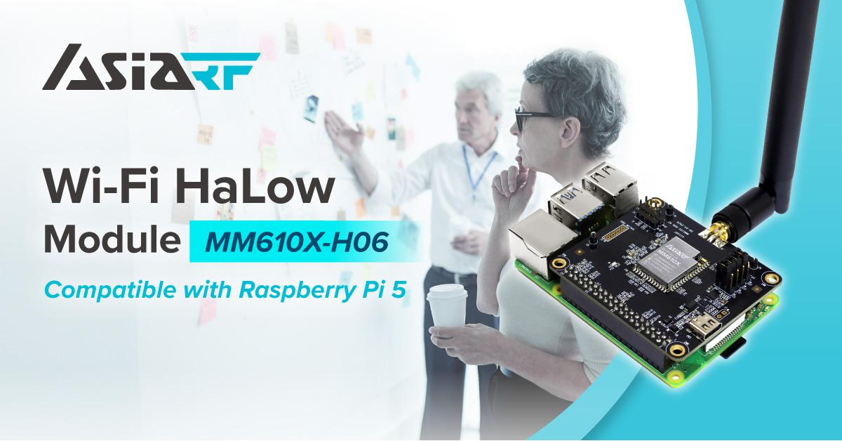 AsiaRF Wi-Fi HaLow Module MM610X-H06 Successfully Supports Raspberry Pi 5