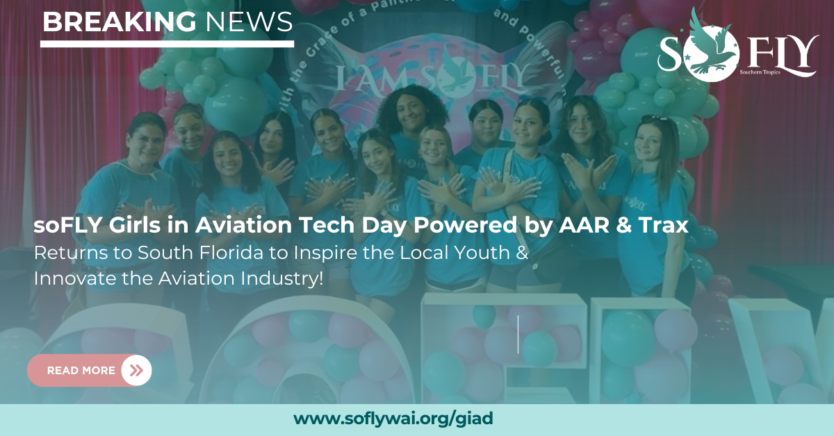 soFLY Girls in Aviation Tech Day Powered by AAR & Trax Returns to ...