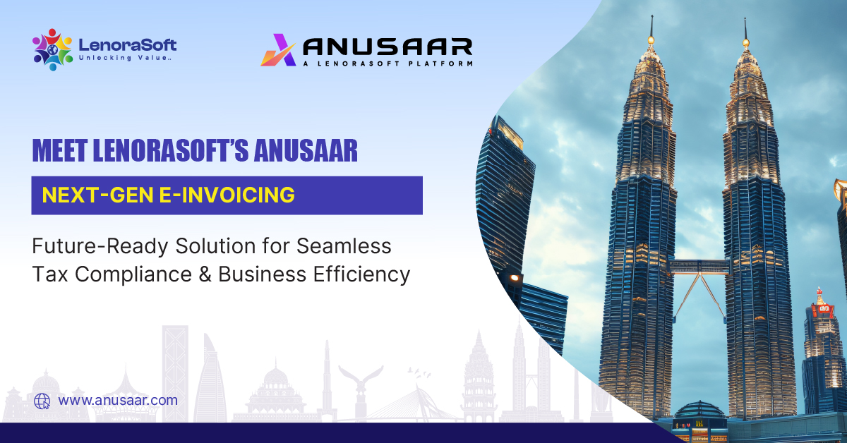 Meet Lenorasoft's Anusaar For Malaysia : AI-Powered, Seamless E ...