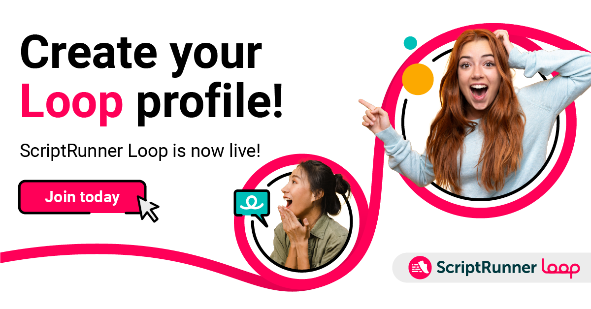 ScriptRunner launches ‘Loop’, a community platform to help users connect, solve problems, and ...