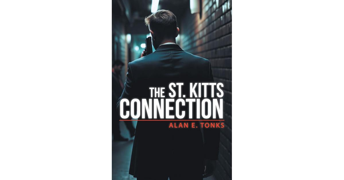 'The St. Kitts Connection' by Alan E. Tonks Exposes the Dark Side of ...