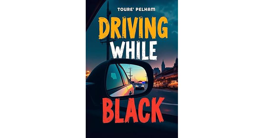 New Book Driving While Black Shares a Powerful True Story of Resilience ...