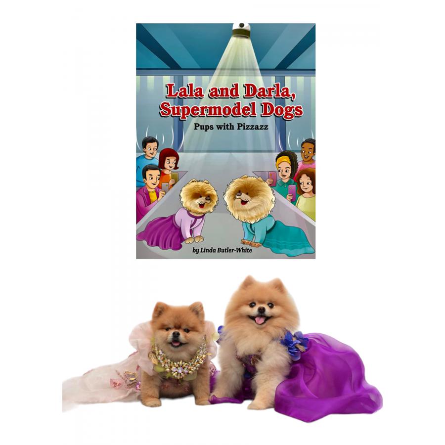 Author Linda Butler-White Launches “Lala and Darla, Supermodel Dogs, Pups with Pizzazz” book for ...